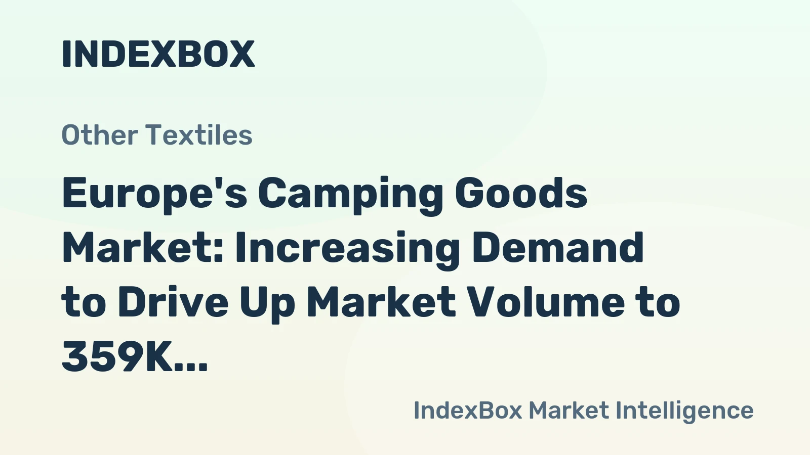 Europe's Camping Goods Market: Increasing Demand to Drive Up Market Volume to 359K Tons and Market Value to $3.5B by 2035