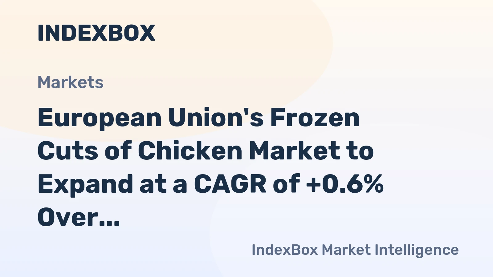 European Union's Frozen Cuts of Chicken Market to Expand at a CAGR of +0.6% Over the Next Decade