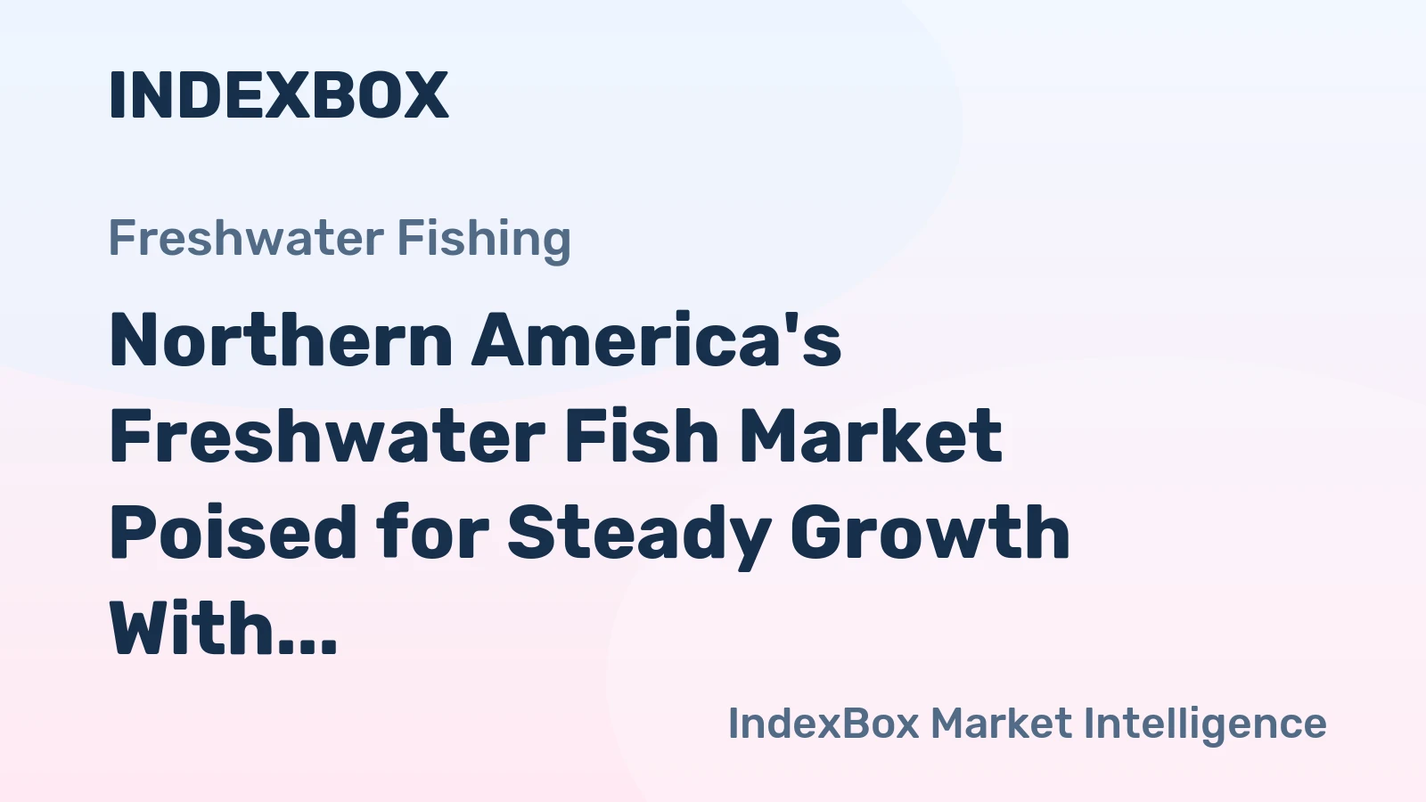 Northern America's Freshwater Fish Market Poised for Steady Growth With a 4.3% Volume CAGR