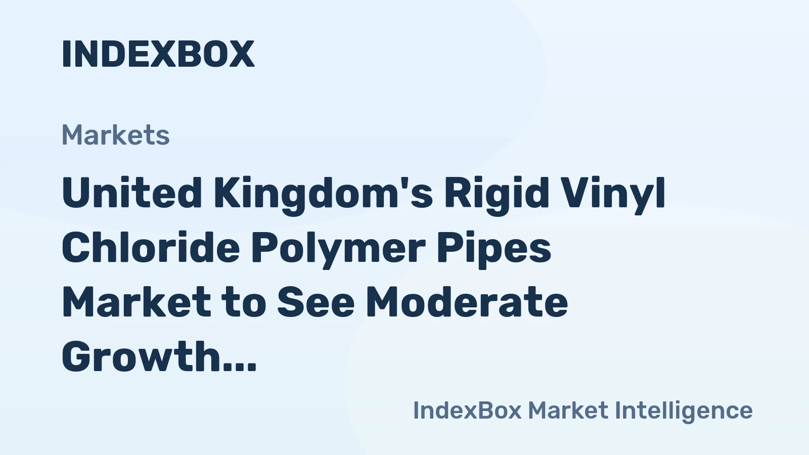 United Kingdom's Rigid Vinyl Chloride Polymer Pipes Market to See Moderate Growth With 14% Volume CAGR Through 2035