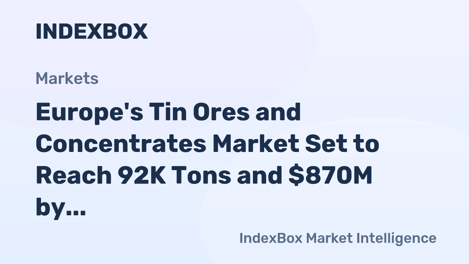 Europe's Tin Ores and Concentrates Market Set to Reach 92K Tons and $870M by 2035