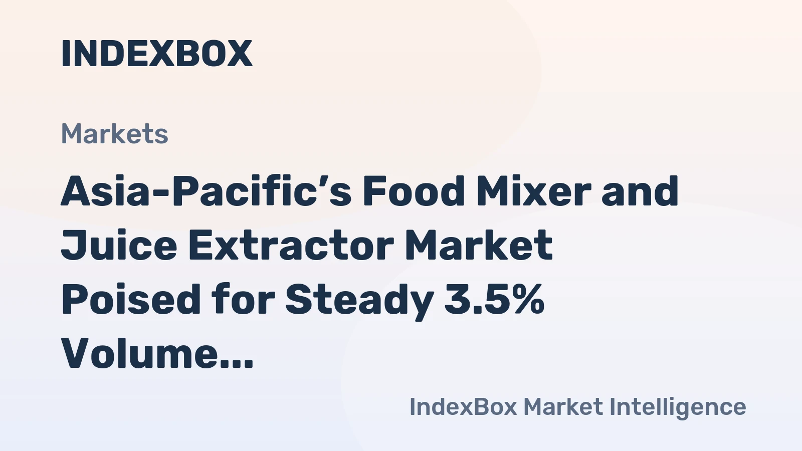 Asia-Pacific’s Food Mixer and Juice Extractor Market Poised for Steady 3.5% Volume CAGR Growth