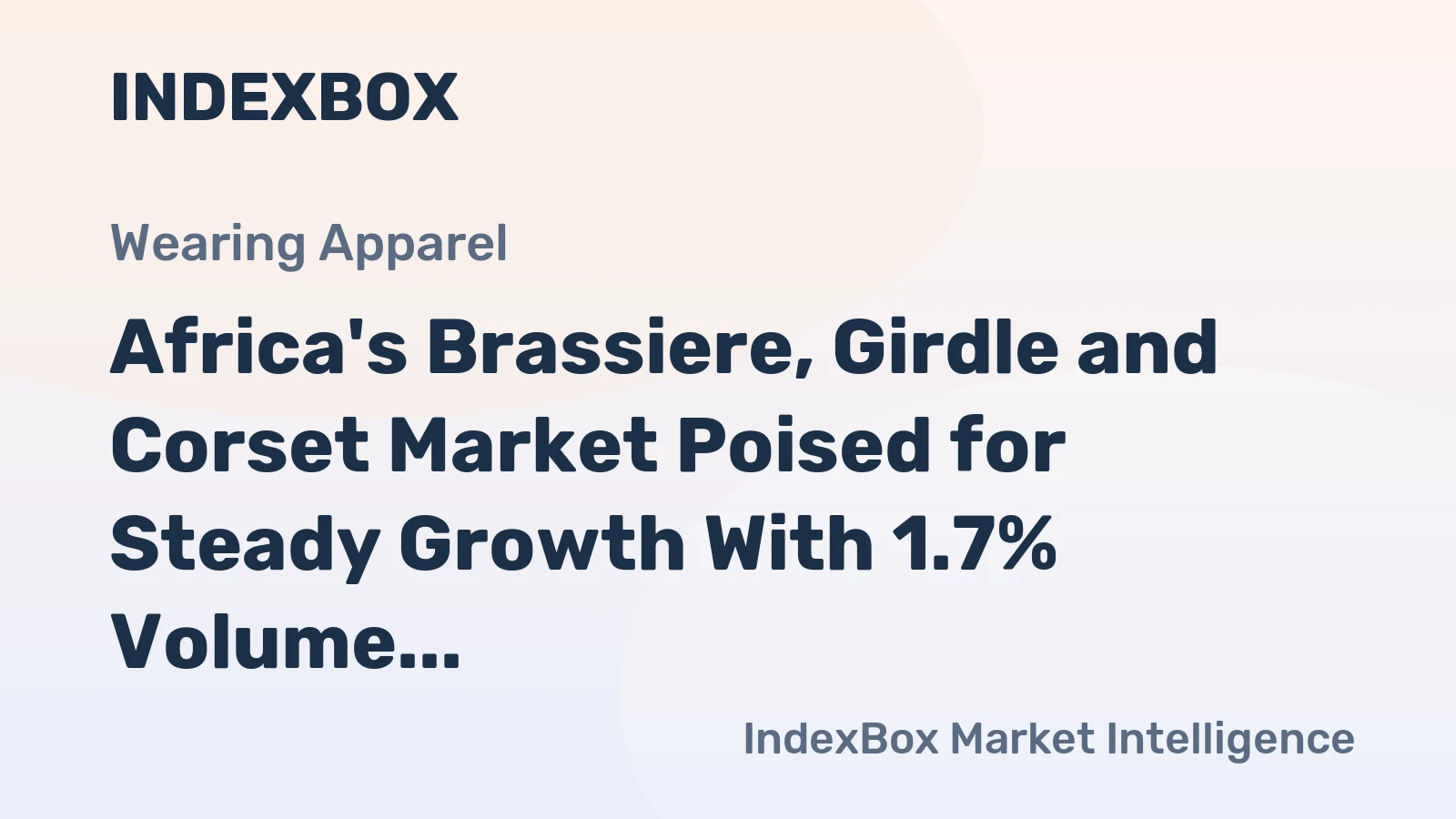 Africa's Brassiere, Girdle and Corset Market Poised for Steady Growth With 1.7% Volume CAGR Through 2035