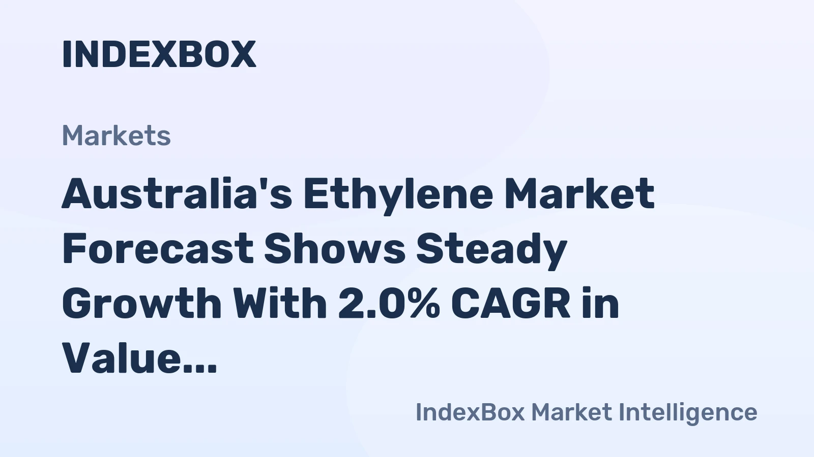 Australia's Ethylene Market Forecast Shows Steady Growth With 2.0% CAGR in Value Through 2035