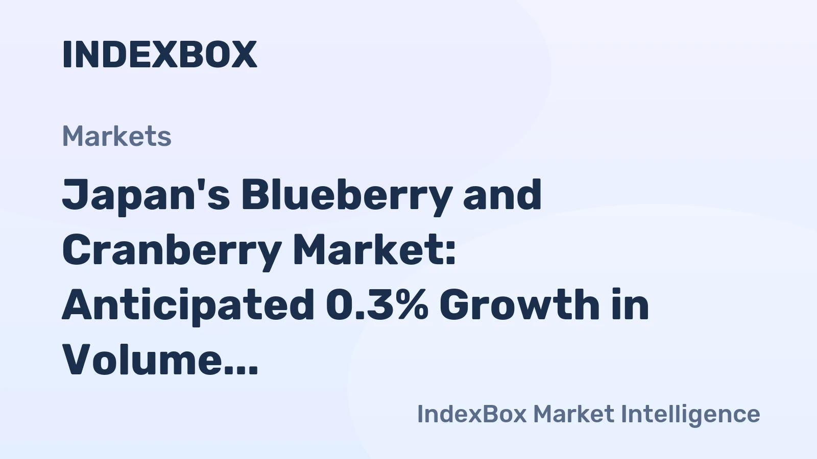 Japan's Blueberry and Cranberry Market: Anticipated 0.3% Growth in Volume and Value by 2035