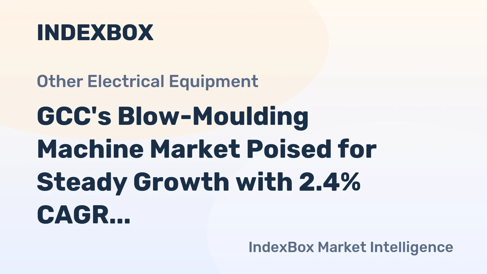 GCC's Blow-Moulding Machine Market Poised for Steady Growth with 2.4% CAGR in Value