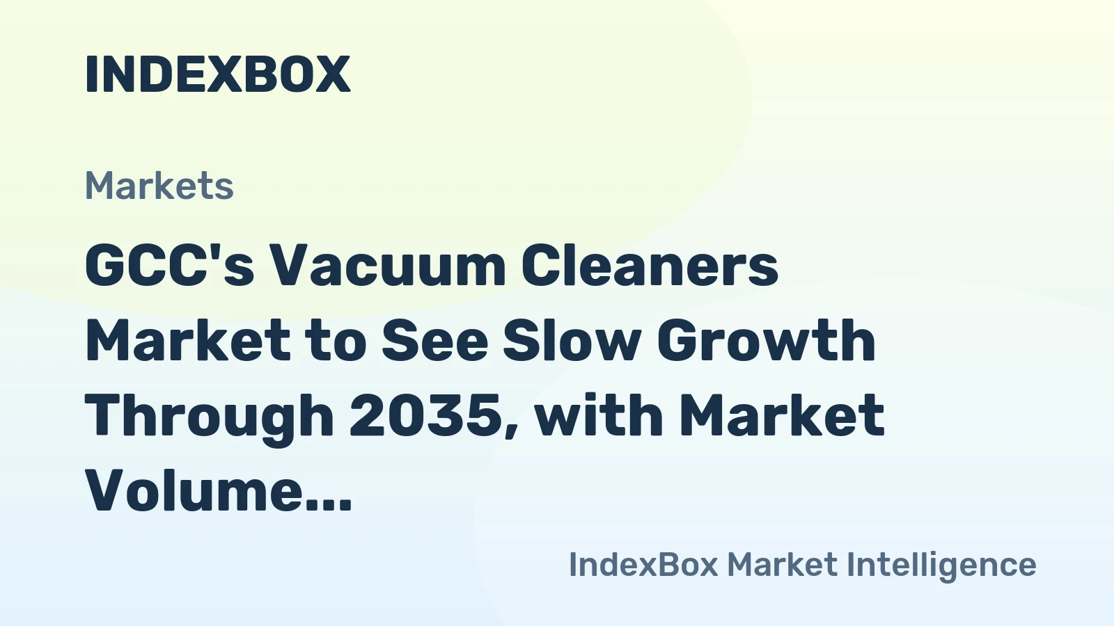GCC's Vacuum Cleaners Market to See Slow Growth Through 2035, with Market Volume Expanding at 0.9% CAGR