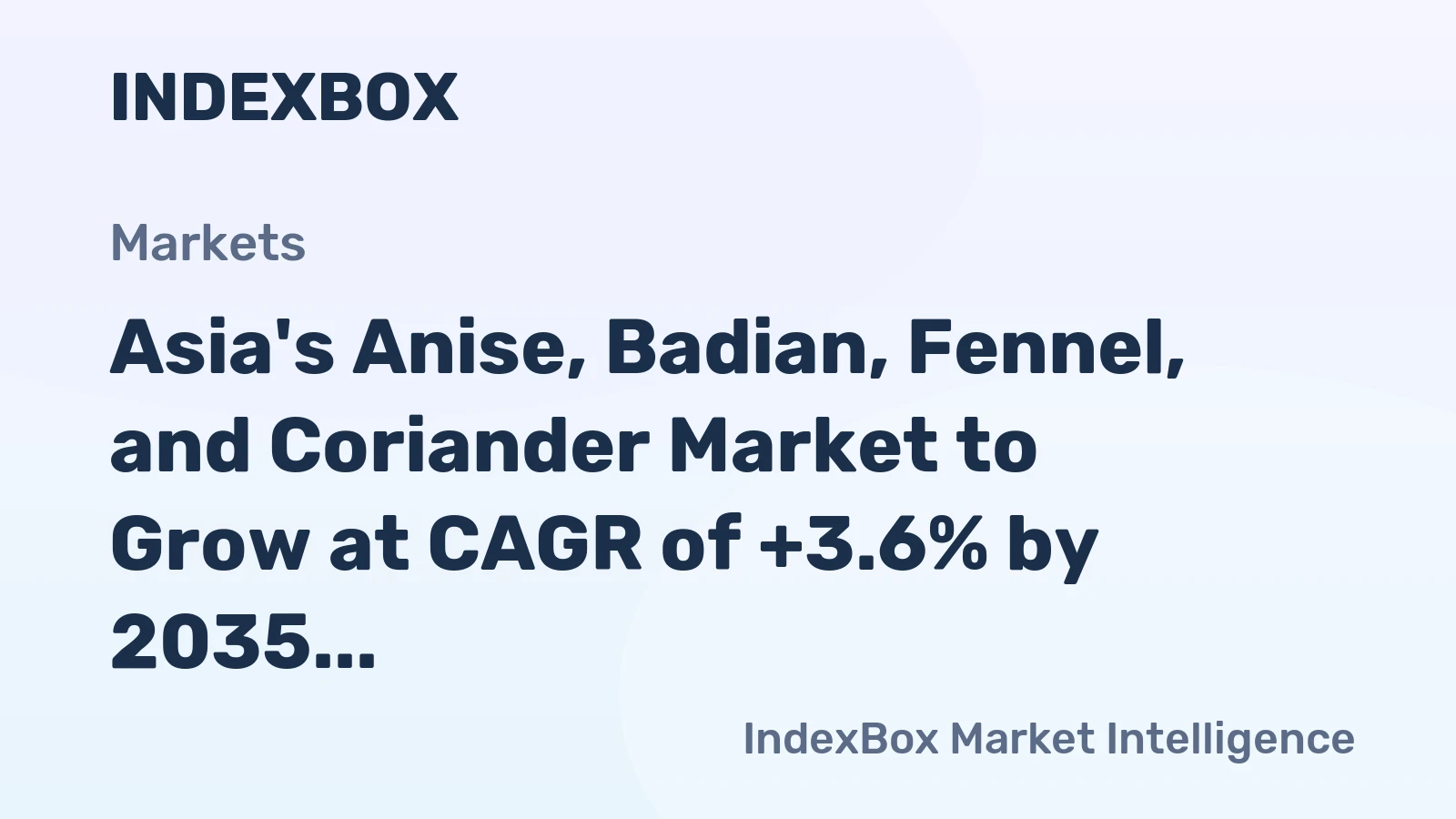 Asia's Anise, Badian, Fennel, and Coriander Market to Grow at CAGR of +3.6% by 2035