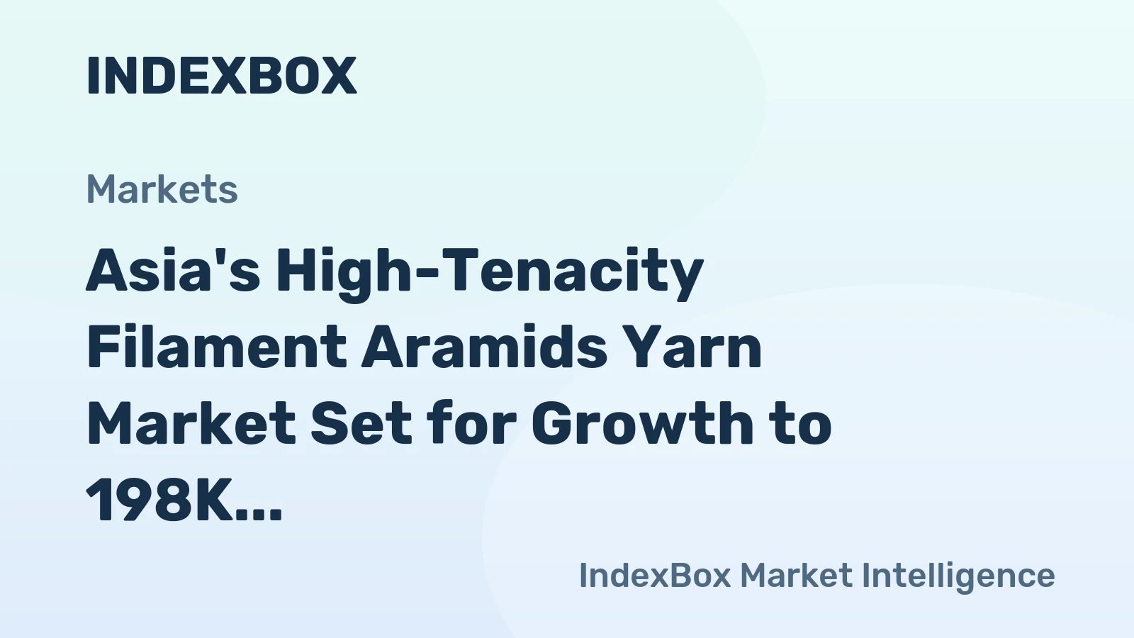 Asia's High-Tenacity Filament Aramids Yarn Market Set for Growth to 198K Tons and $4.1B