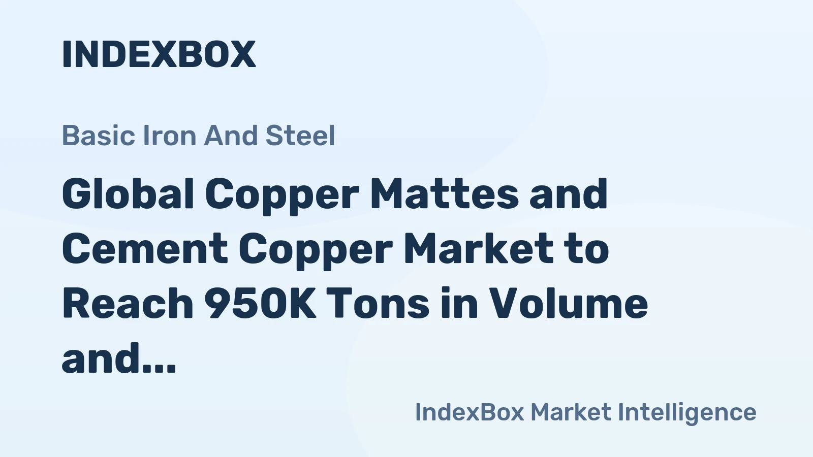 Global Copper Mattes and Cement Copper Market to Reach 950K Tons in Volume and $3.1B in Value by 2035, Driven by Increasing Demand Worldwide