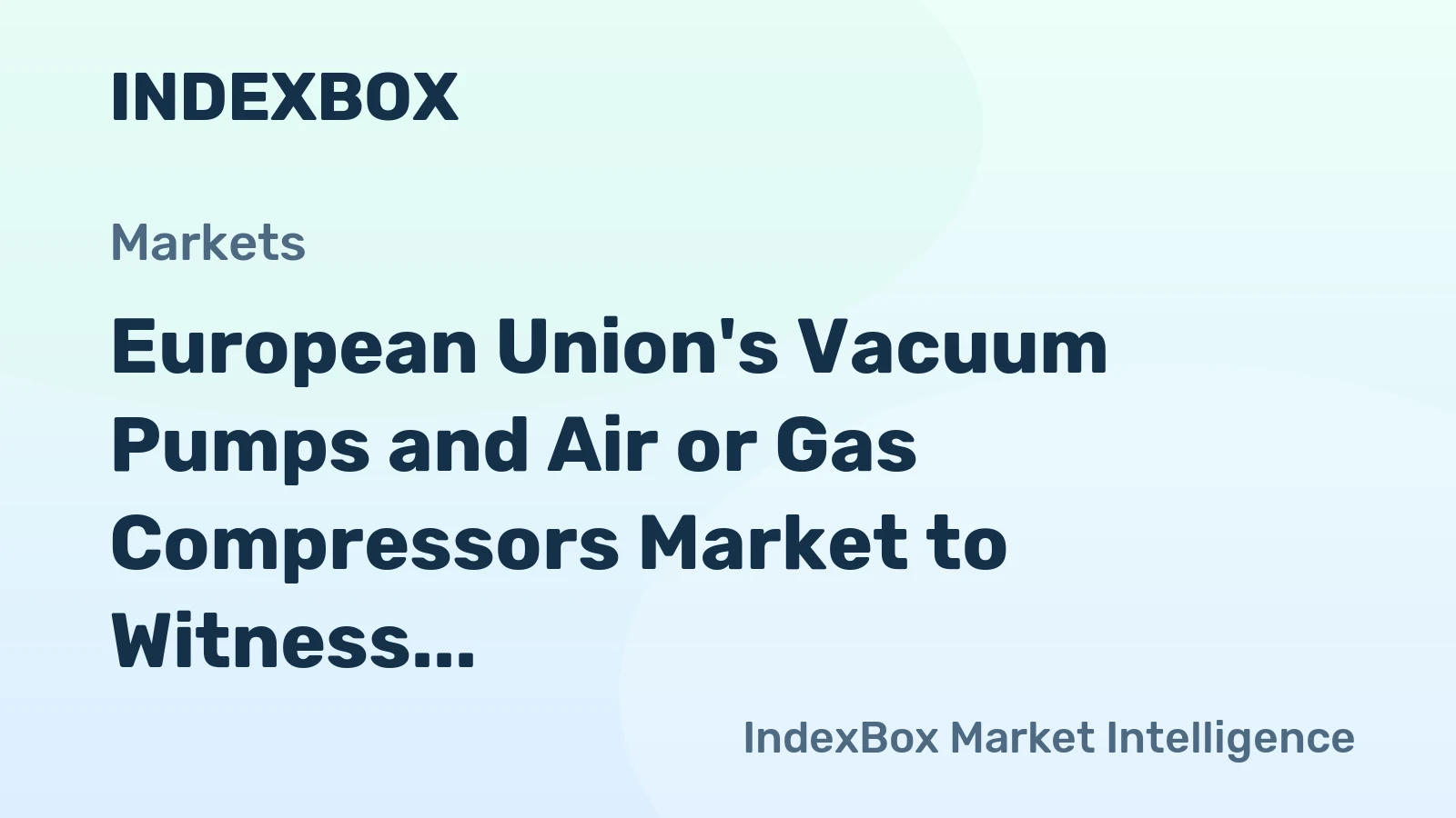 European Union's Vacuum Pumps and Air or Gas Compressors Market to Witness 1.8% CAGR Growth from 2024 to 2035