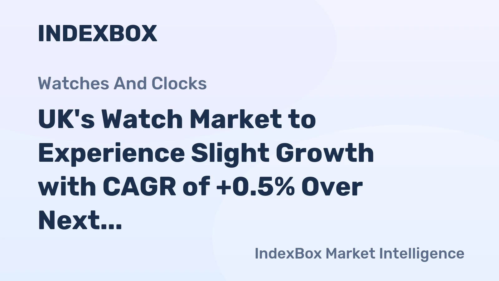 UK's Watch Market to Experience Slight Growth with CAGR of +0.5% Over Next Decade