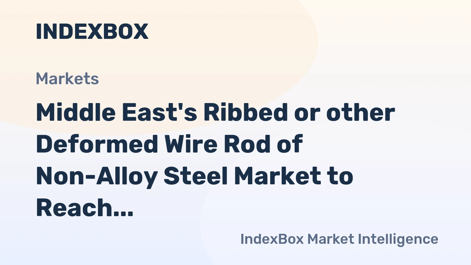 Middle East's Ribbed or other Deformed Wire Rod of Non-Alloy Steel Market to Reach 4.9M Tons and $3.9B by 2035
