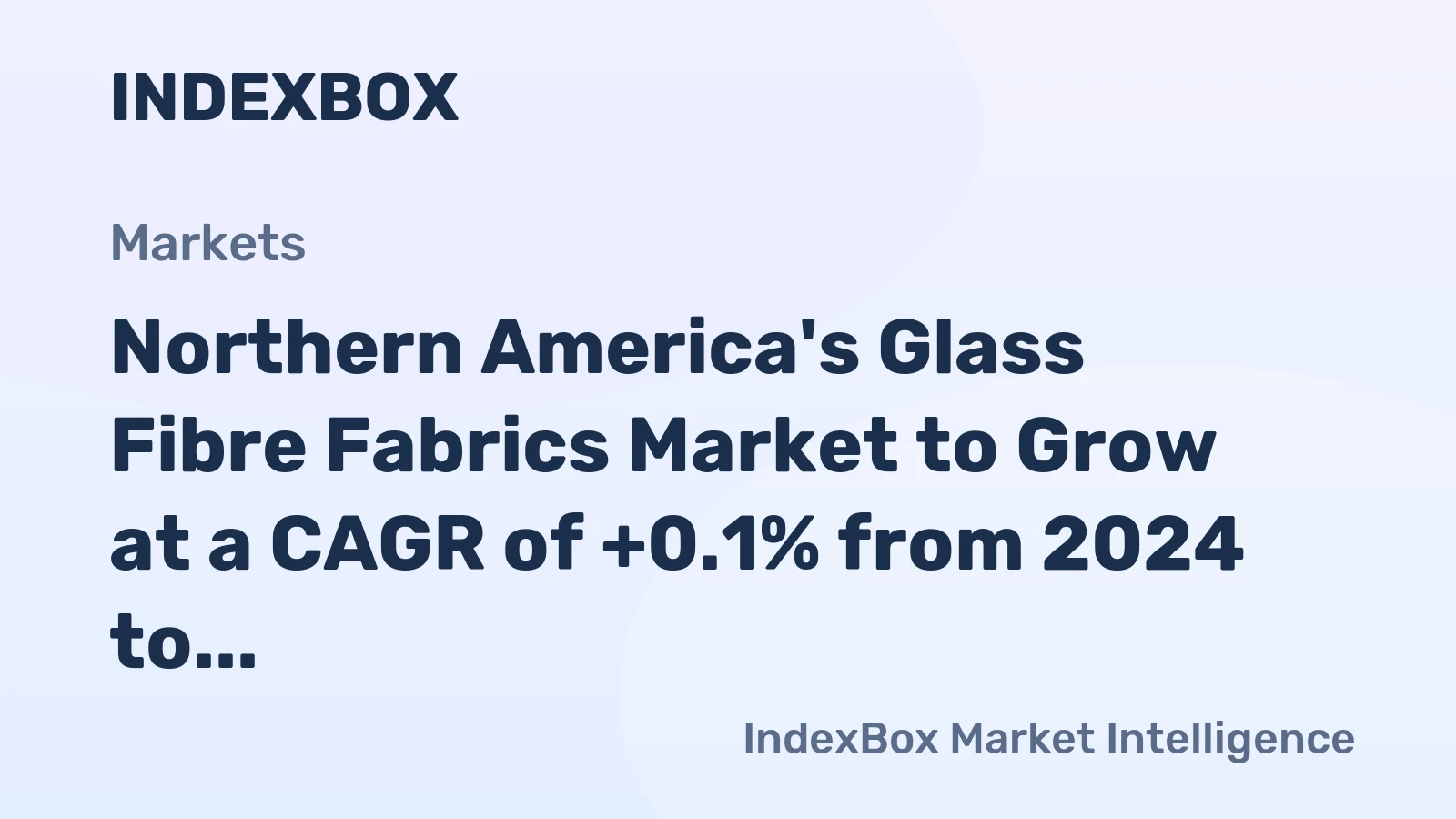 Northern America's Glass Fibre Fabrics Market to Grow at a CAGR of +0.1% from 2024 to 2035, Reaching $9.6B