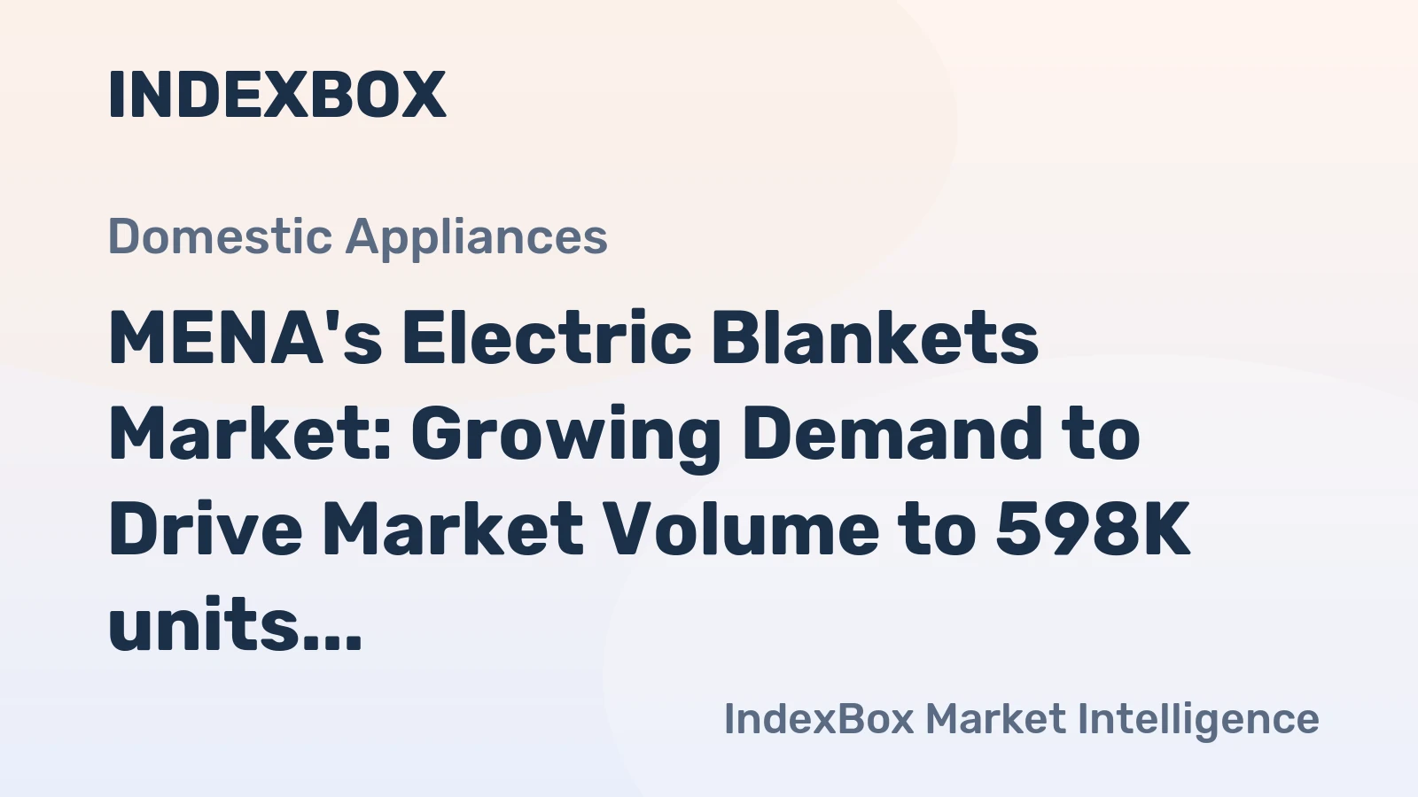 MENA's Electric Blankets Market: Growing Demand to Drive Market Volume to 598K units by 2035, Reaching $5.9M in Value