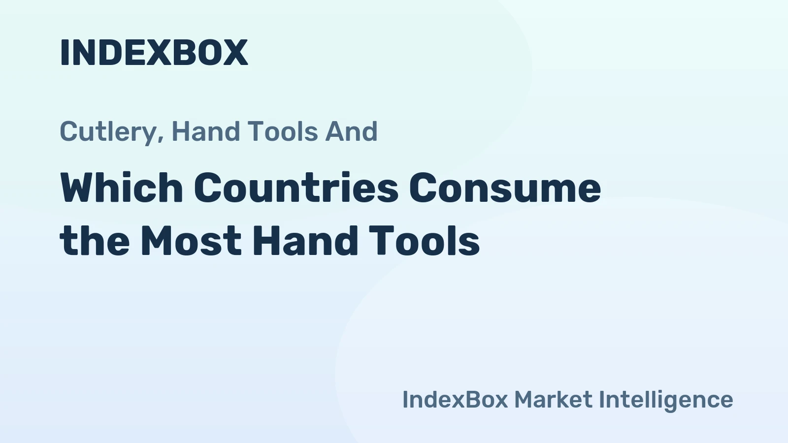 Which Countries Consume the Most Hand Tools?