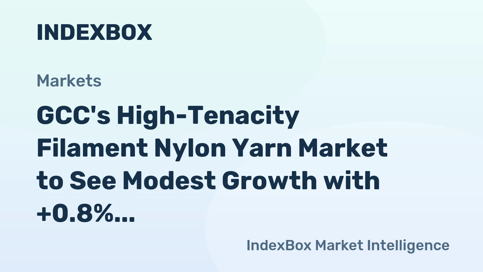 GCC's High-Tenacity Filament Nylon Yarn Market to See Modest Growth with +0.8% CAGR