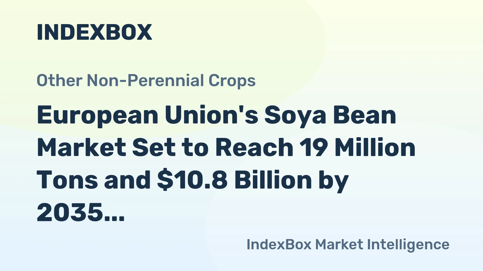 European Union's Soya Bean Market Set to Reach 19 Million Tons and $10.8 Billion by 2035