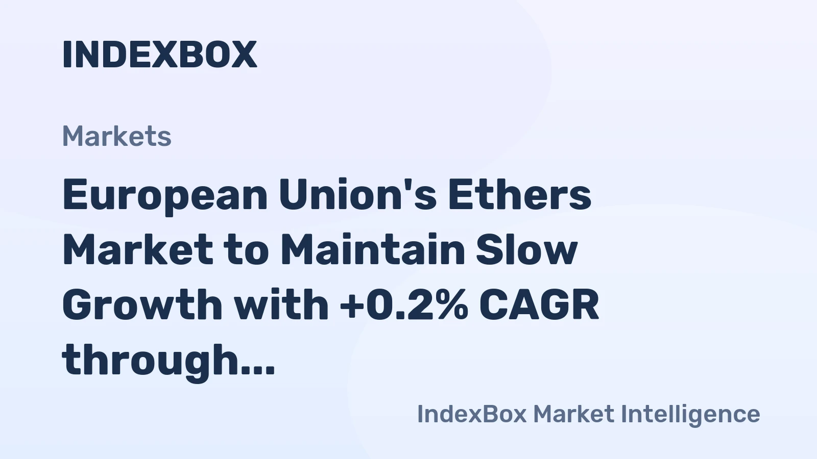 European Union's Ethers Market to Maintain Slow Growth with +0.2% CAGR through 2035