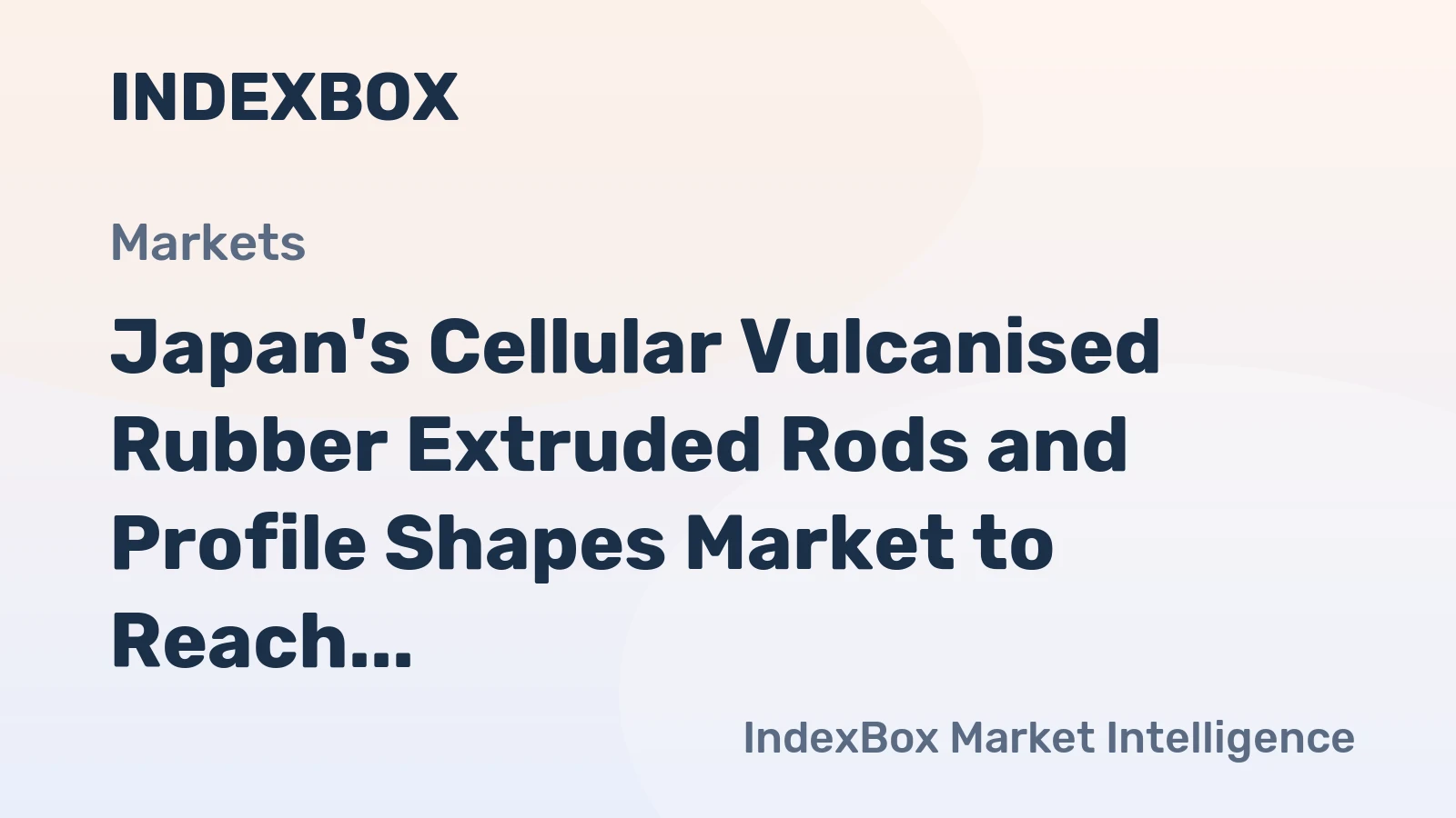 Japan's Cellular Vulcanised Rubber Extruded Rods and Profile Shapes Market to Reach 21K Tons and $291M by 2035