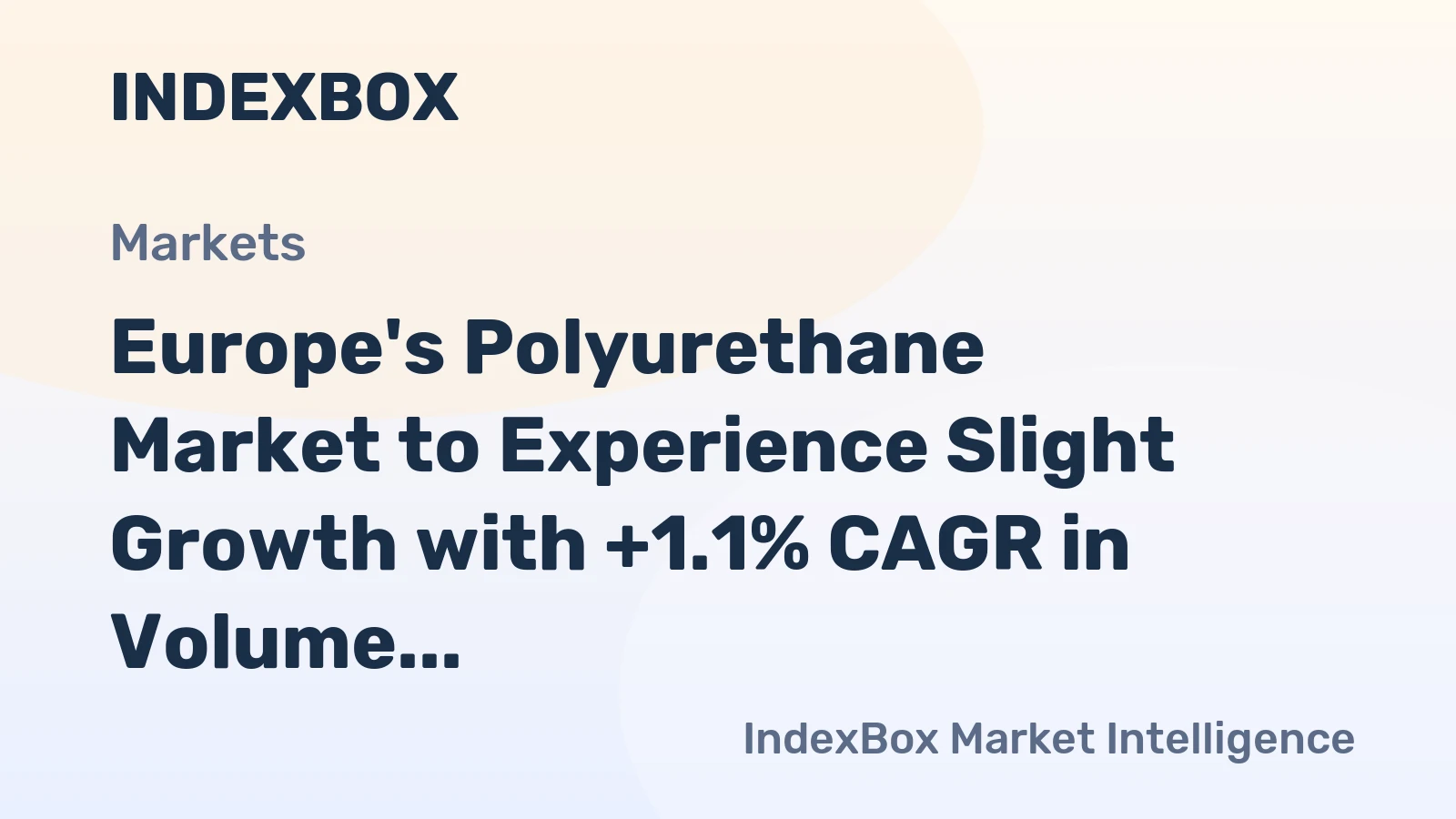 Europe's Polyurethane Market to Experience Slight Growth with +1.1% CAGR in Volume and +2.3% CAGR in Value from 2024 to 2035