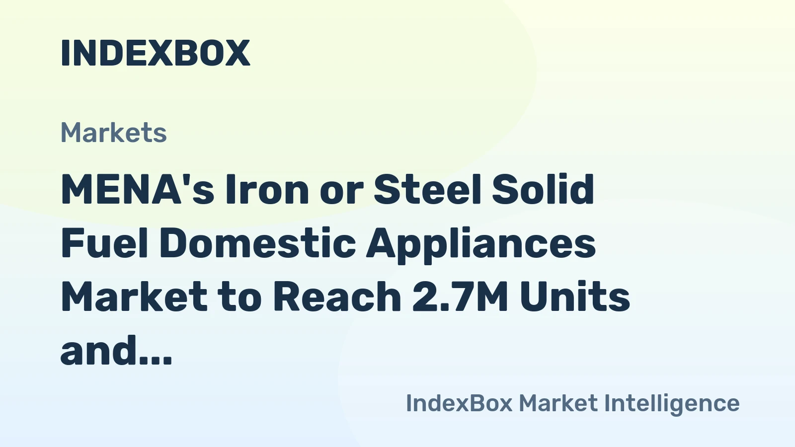 MENA's Iron or Steel Solid Fuel Domestic Appliances Market to Reach 2.7M Units and $433M by 2035