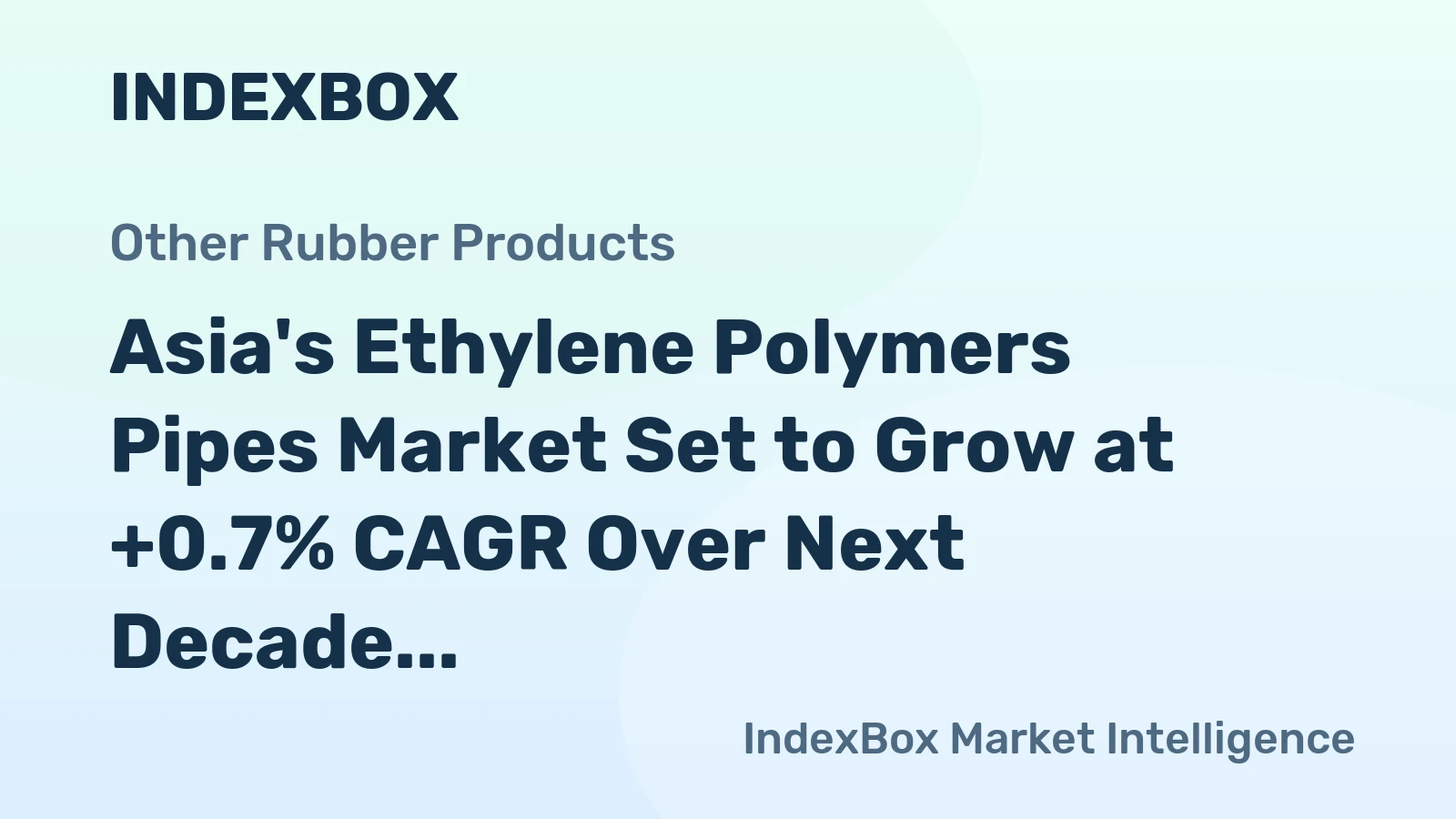 Asia's Ethylene Polymers Pipes Market Set to Grow at +0.7% CAGR Over Next Decade
