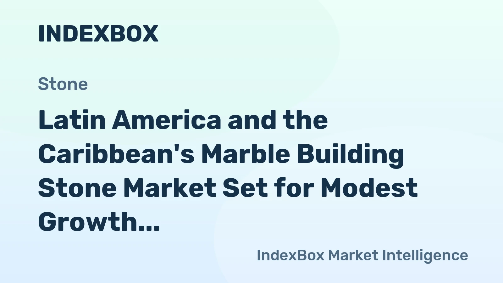 Latin America and the Caribbean's Marble Building Stone Market Set for Modest Growth to 1.3 Million Tons