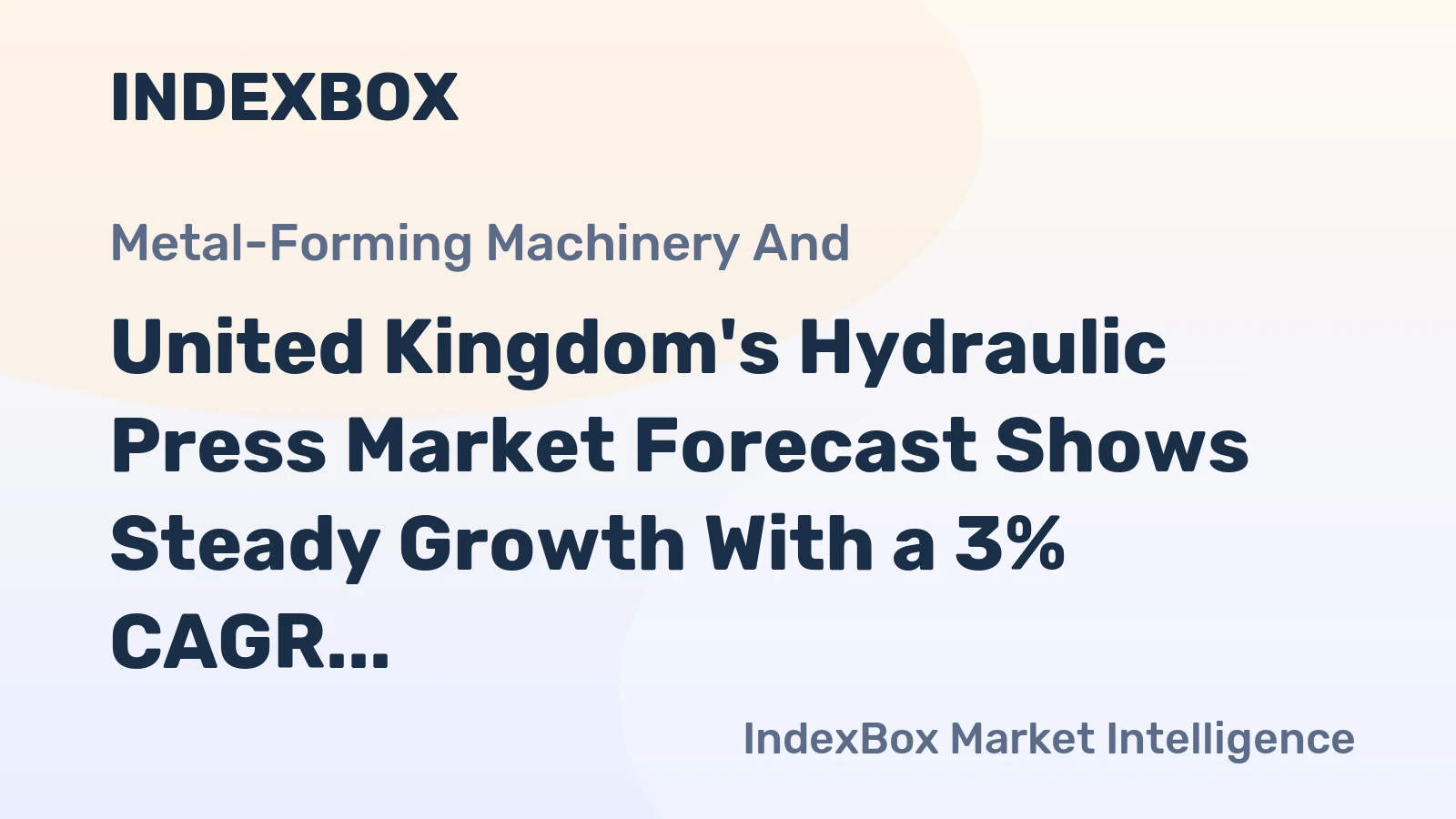 United Kingdom's Hydraulic Press Market Forecast Shows Steady Growth With a 3% CAGR in Value