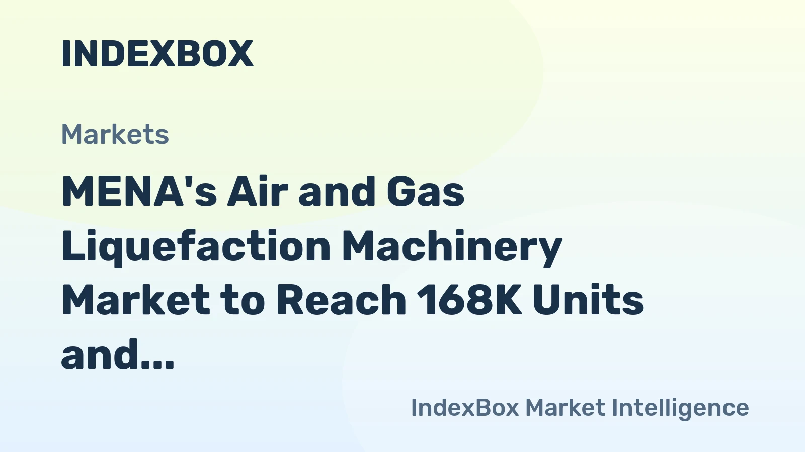 MENA's Air and Gas Liquefaction Machinery Market to Reach 168K Units and $4.3B by 2035