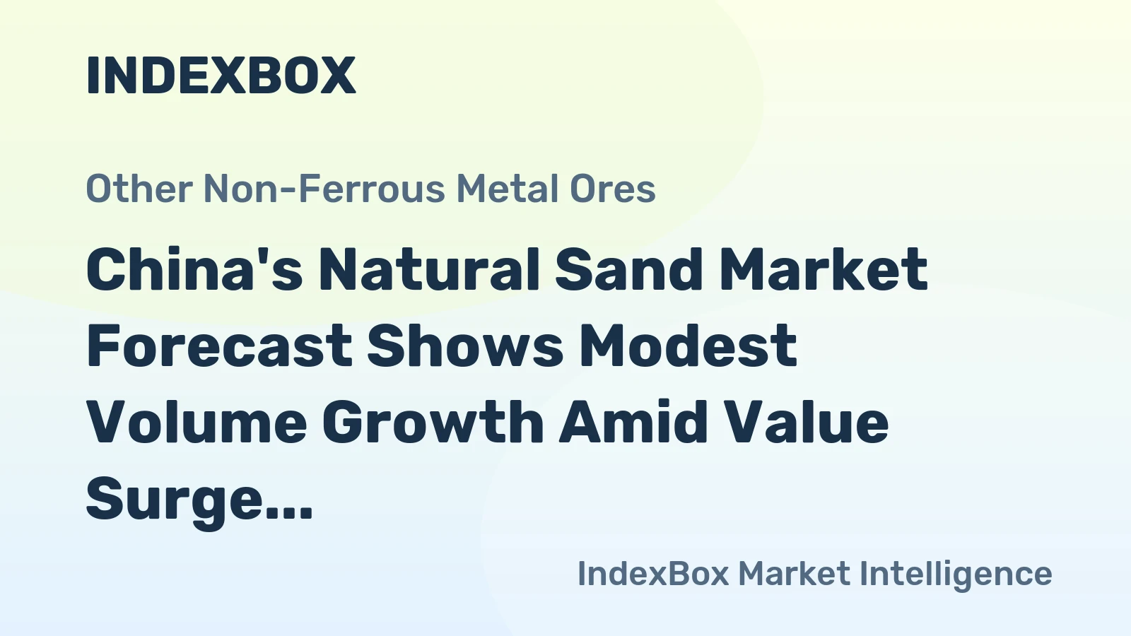 China's Natural Sand Market Forecast Shows Modest Volume Growth Amid Value Surge