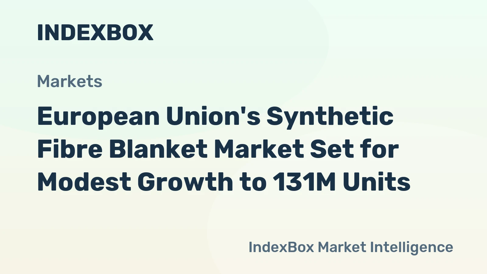 European Union's Synthetic Fibre Blanket Market Set for Modest Growth to 131M Units