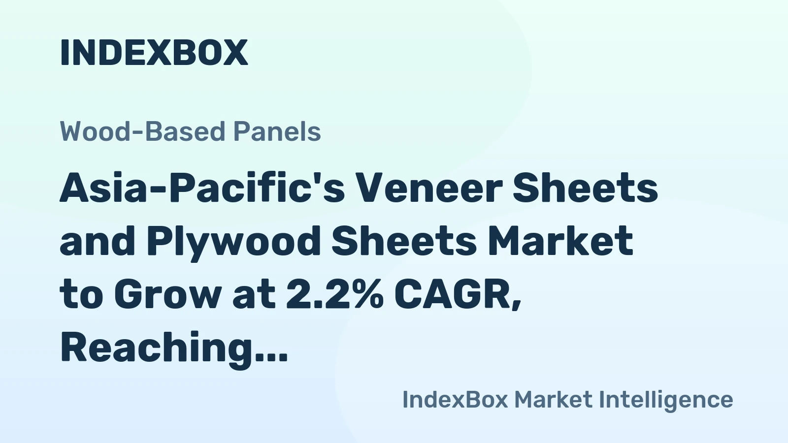 Asia-Pacific's Veneer Sheets and Plywood Sheets Market to Grow at 2.2% CAGR, Reaching $5.6B by 2035