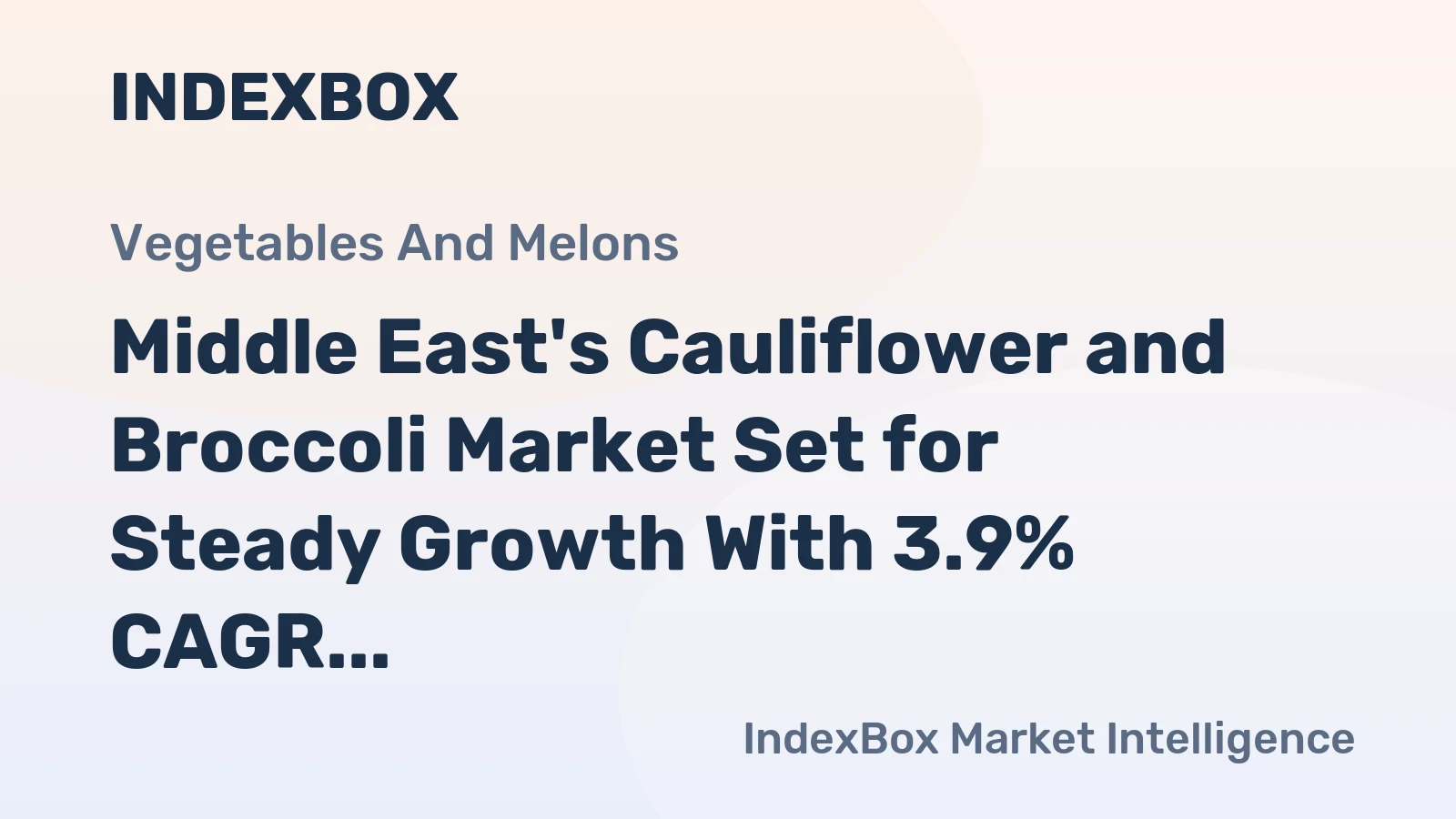 Middle East's Cauliflower and Broccoli Market Set for Steady Growth With 3.9% CAGR in Value