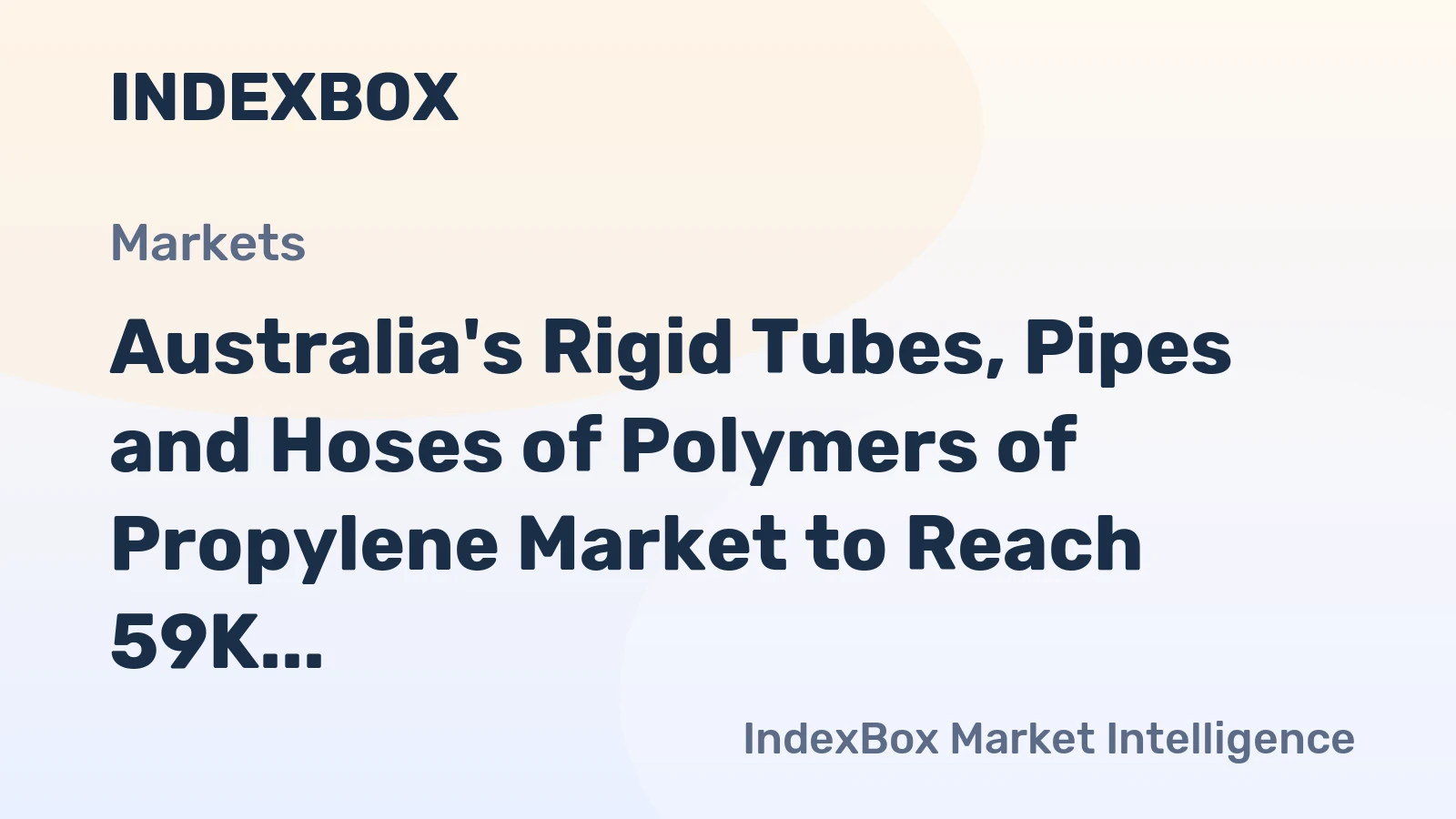 Australia's Rigid Tubes, Pipes and Hoses of Polymers of Propylene Market to Reach 59K Tons by 2035 with a Value of $169M