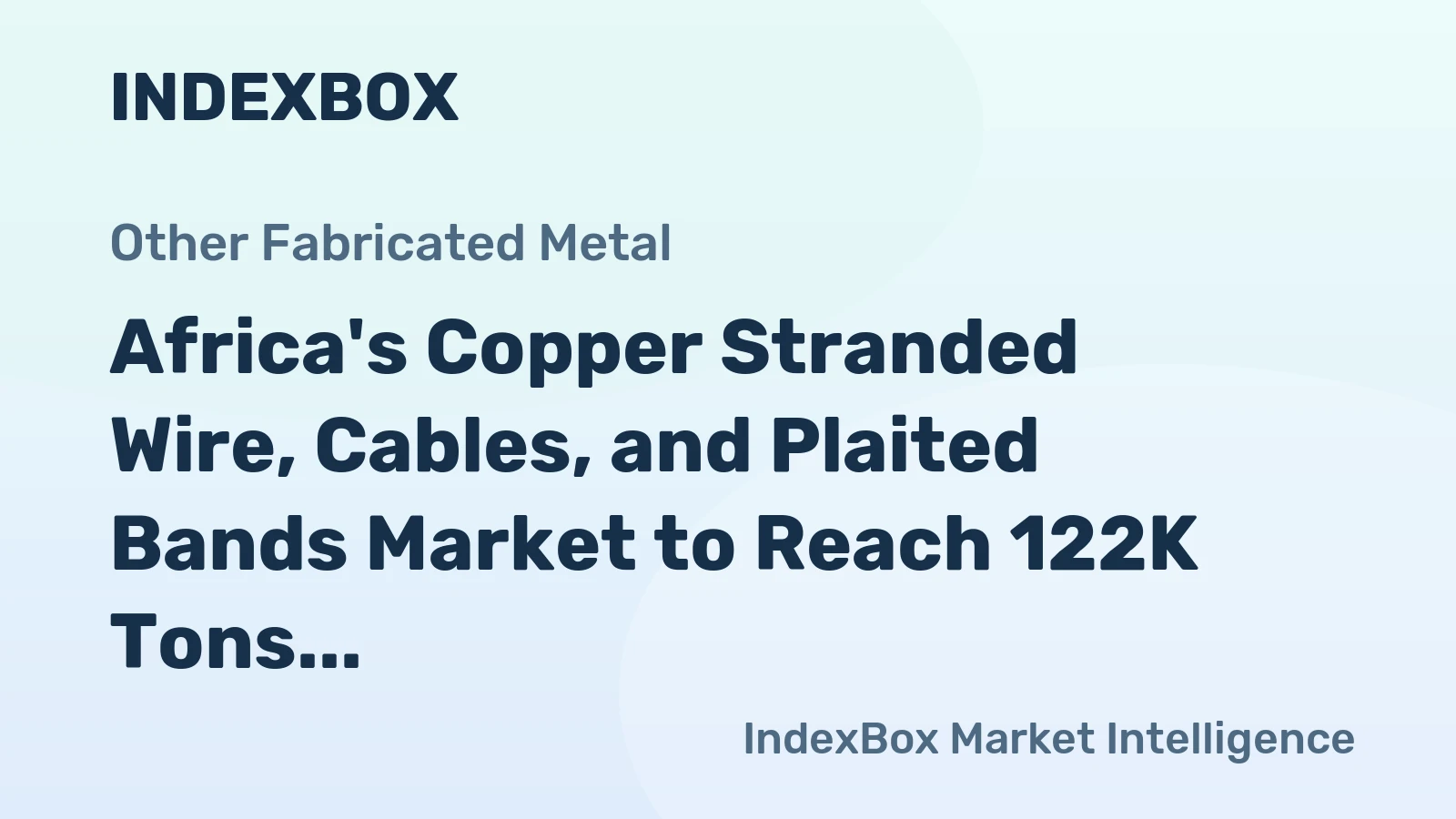 Africa's Copper Stranded Wire, Cables, and Plaited Bands Market to Reach 122K Tons and $1.1B by 2035