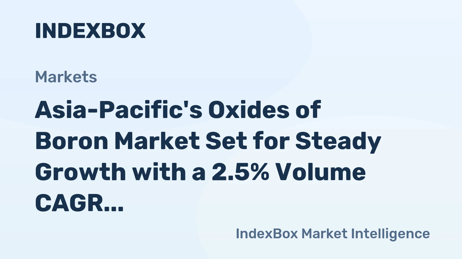 Asia-Pacific's Oxides of Boron Market Set for Steady Growth with a 2.5% Volume CAGR