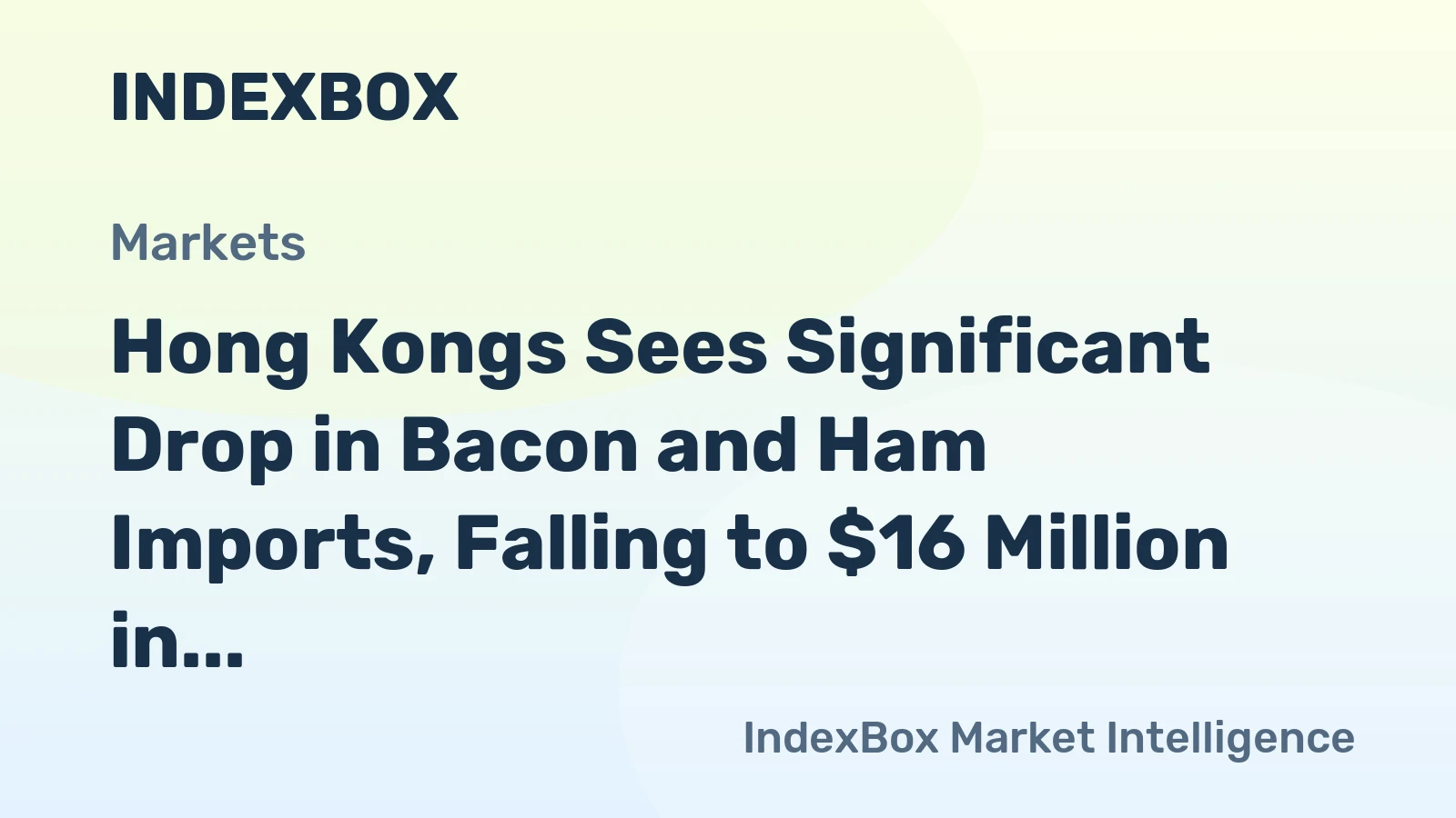 Hong Kongs Sees Significant Drop in Bacon and Ham Imports, Falling to $16 Million in 2024