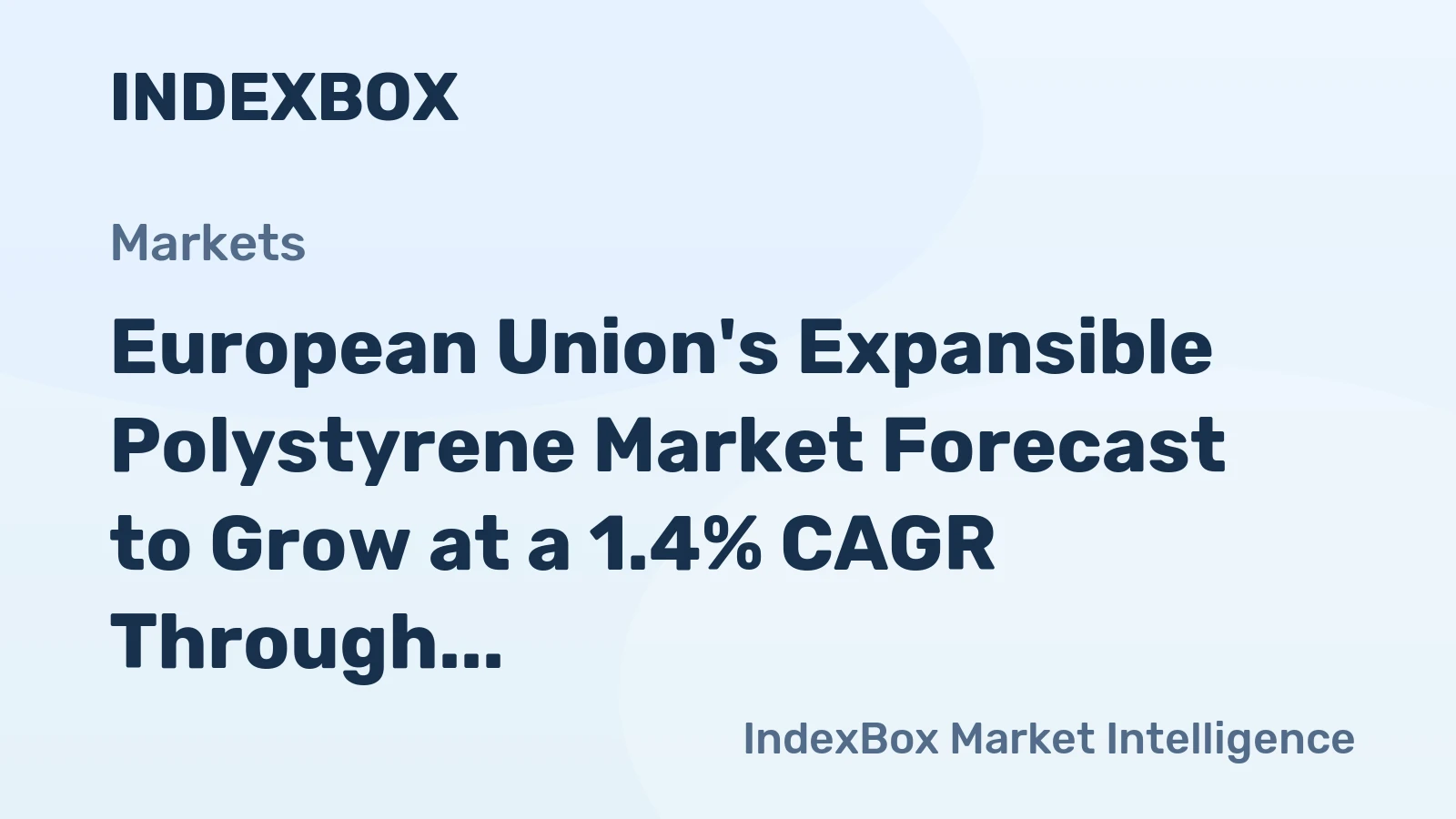 European Union's Expansible Polystyrene Market Forecast to Grow at a 1.4% CAGR Through 2035