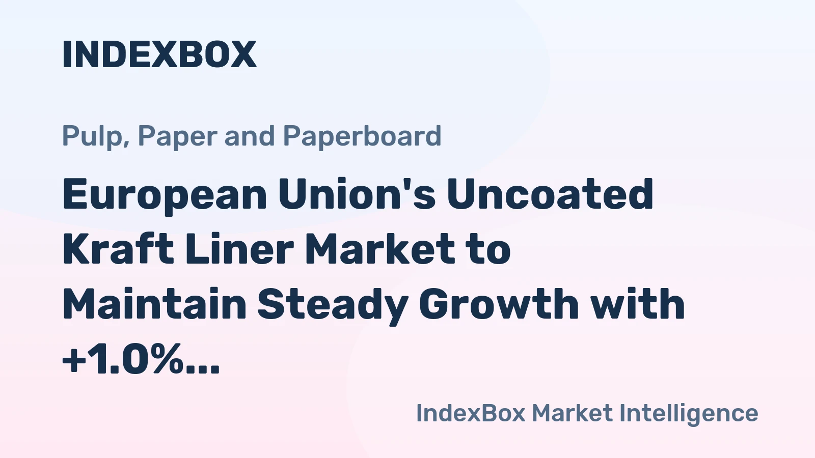 European Union's Uncoated Kraft Liner Market to Maintain Steady Growth with +1.0% CAGR