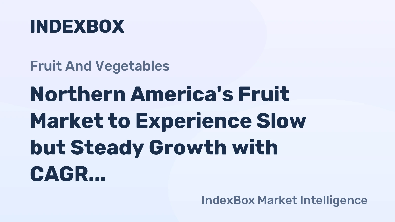 Northern America's Fruit Market to Experience Slow but Steady Growth with CAGR of +0.8% from 2024 to 2035
