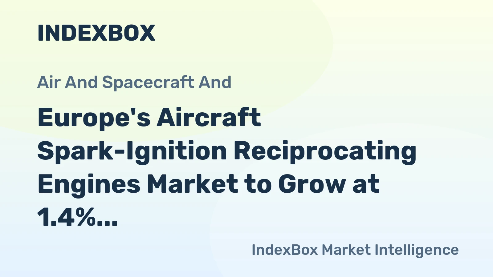 Europe's Aircraft Spark-Ignition Reciprocating Engines Market to Grow at 1.4% CAGR and Reach 141K Units by 2035