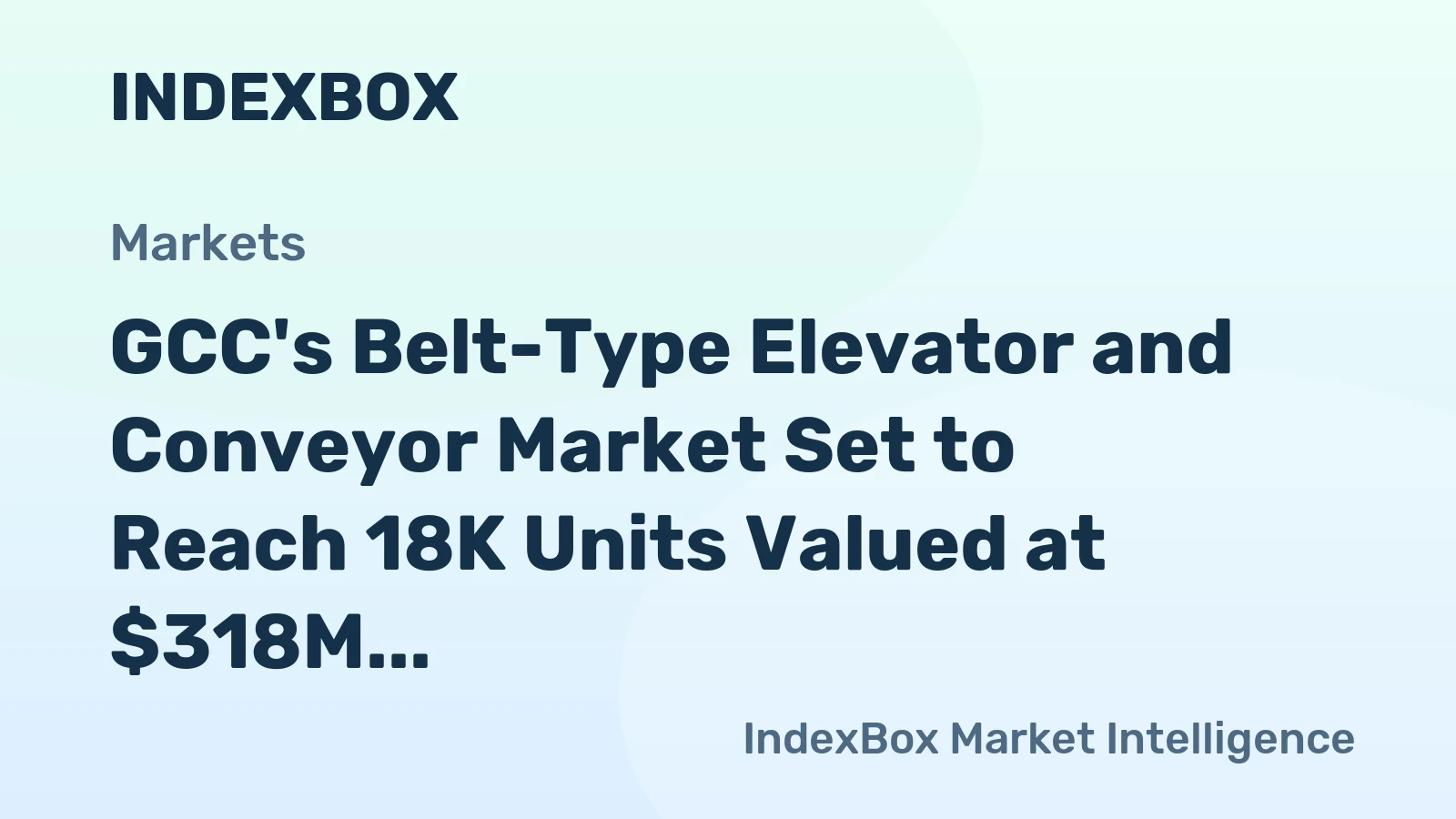 GCC's Belt-Type Elevator and Conveyor Market Set to Reach 18K Units Valued at $318M by 2035