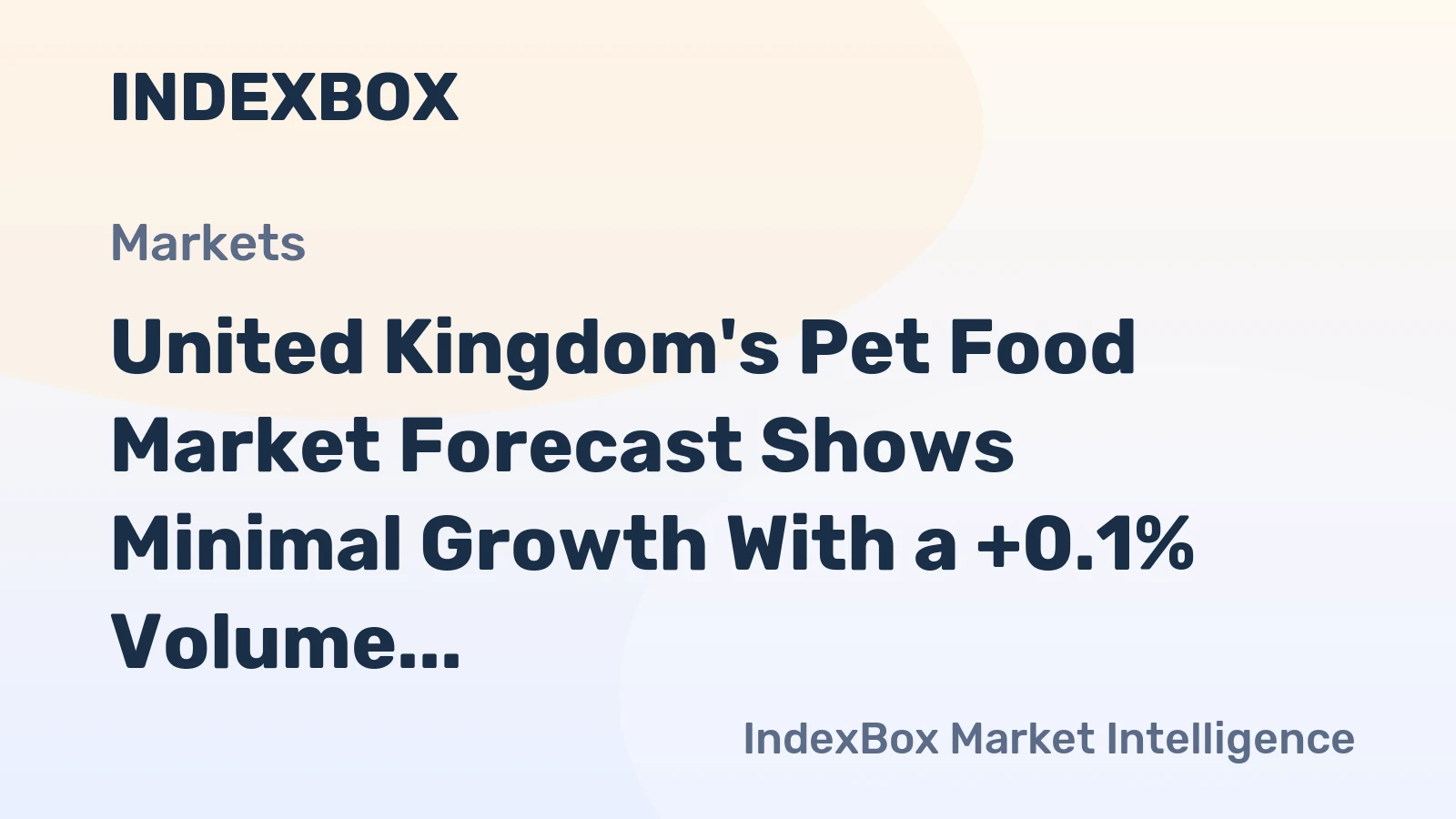 United Kingdom's Pet Food Market Forecast Shows Minimal Growth With a +0.1% Volume CAGR