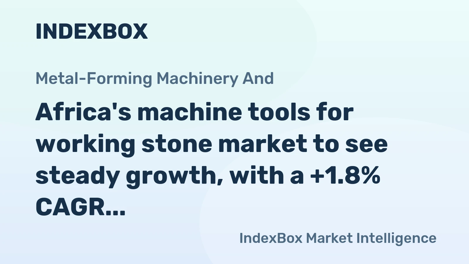 Africa's machine tools for working stone market to see steady growth, with a +1.8% CAGR in value terms forecast through 2035.