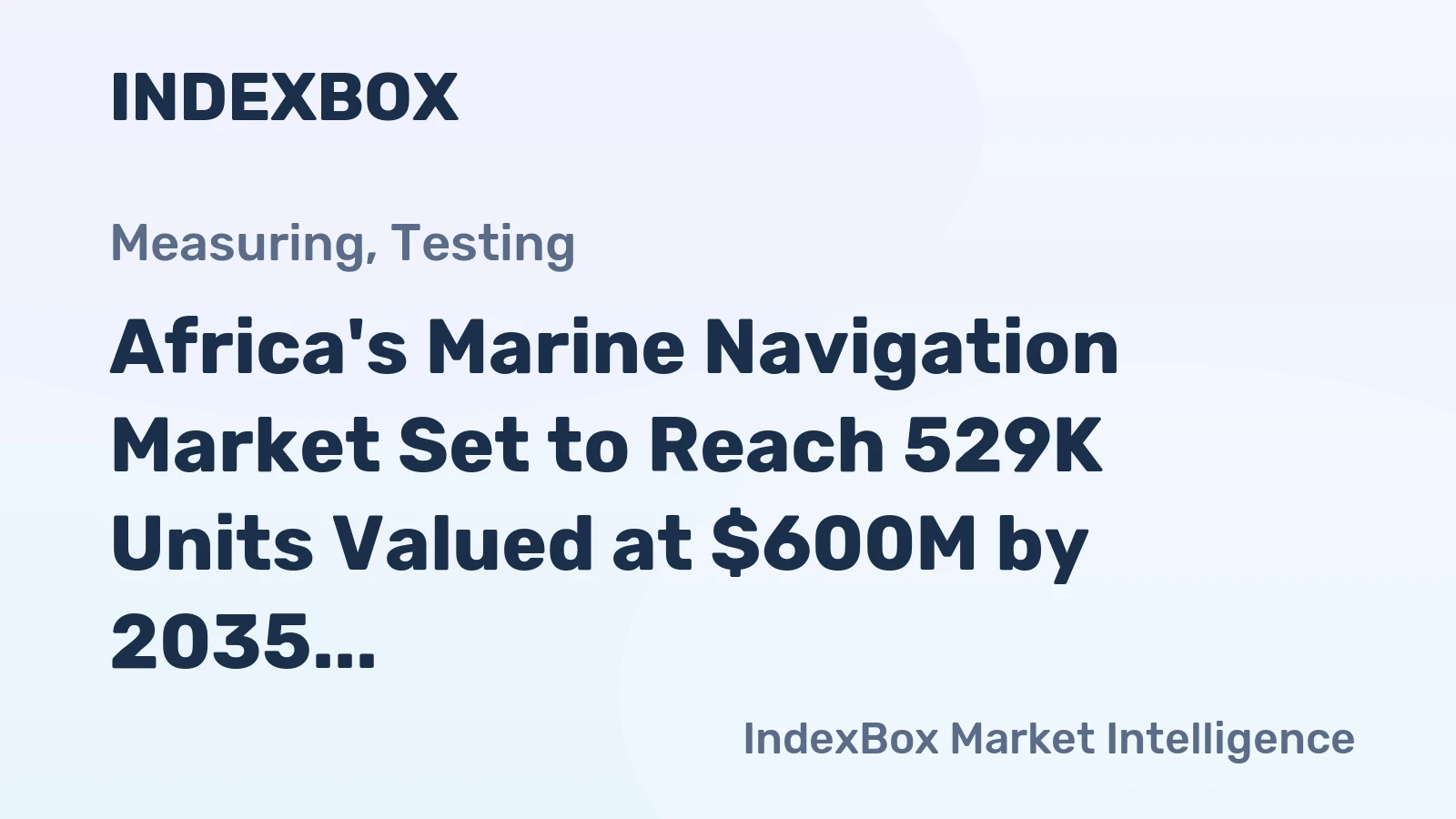 Africa's Marine Navigation Market Set to Reach 529K Units Valued at $600M by 2035
