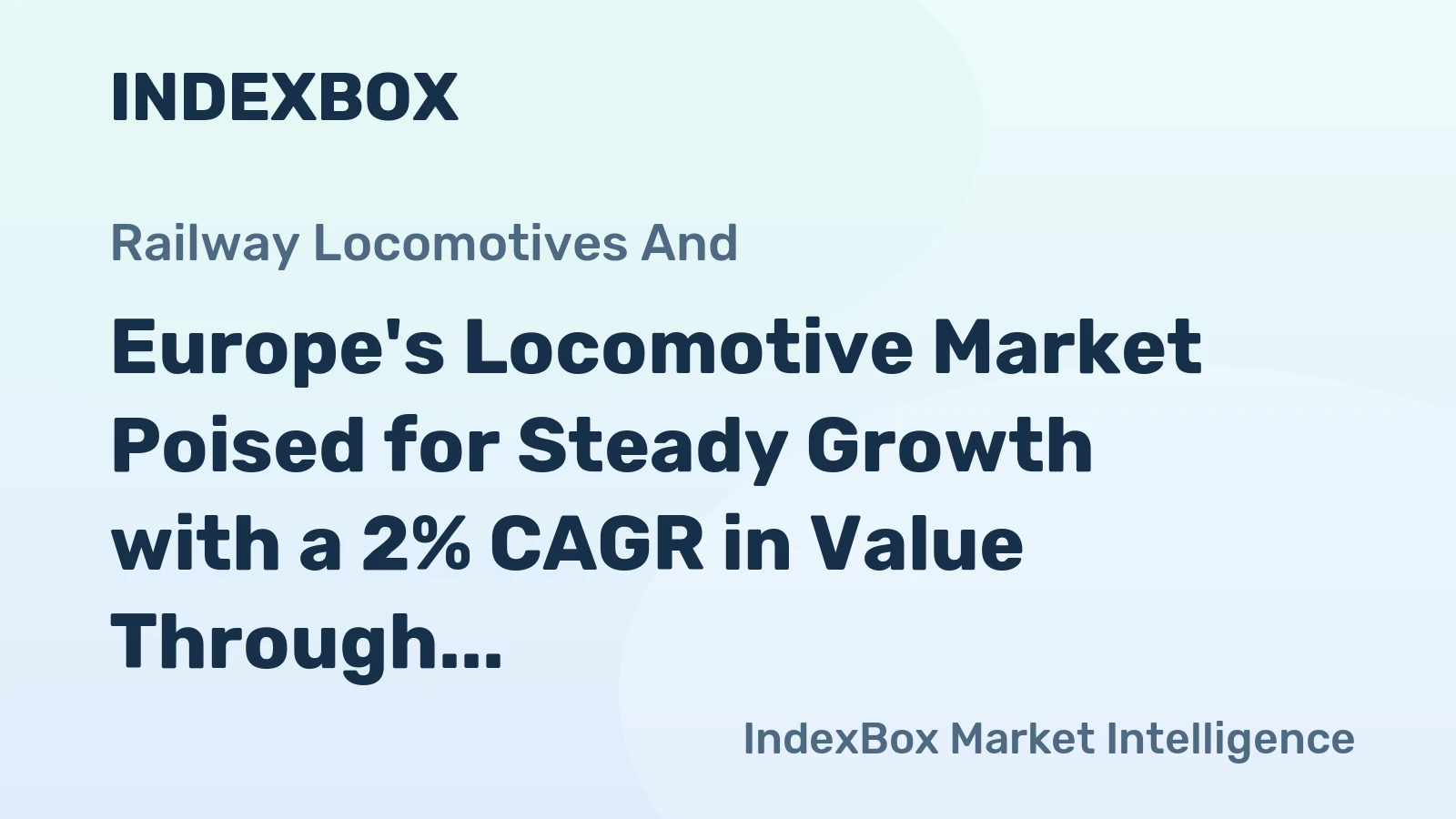 Europe's Locomotive Market Poised for Steady Growth with a 2% CAGR in Value Through 2035