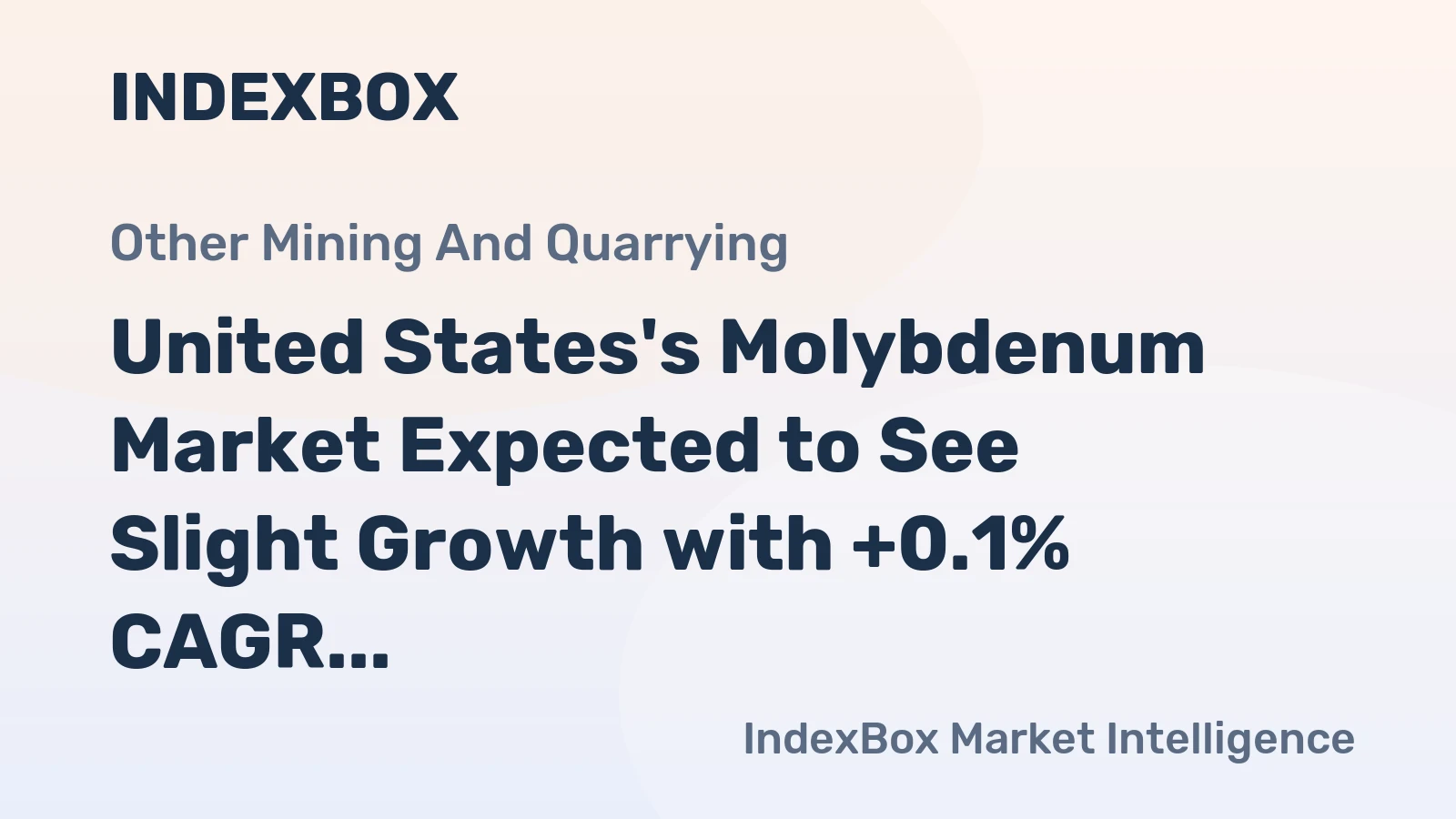 United States's Molybdenum Market Expected to See Slight Growth with +0.1% CAGR Over Next Decade
