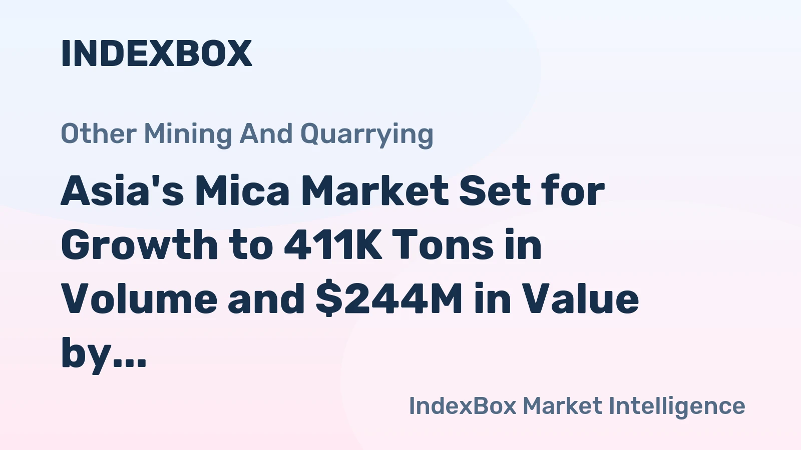 Asia's Mica Market Set for Growth to 411K Tons in Volume and $244M in Value by 2035