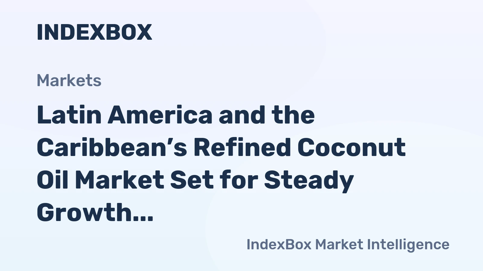Latin America and the Caribbean’s Refined Coconut Oil Market Set for Steady Growth with a 1.8% CAGR in Value